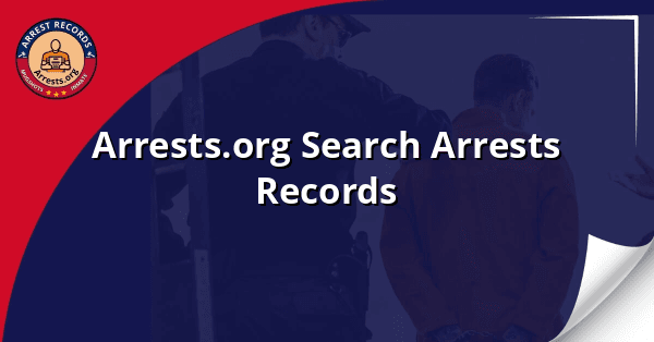 Arrests.org Search Arrests Records - Arrests.org