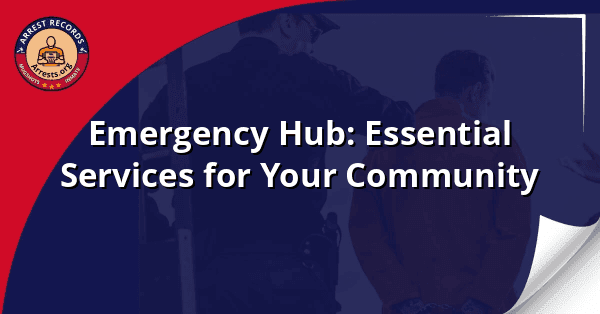 Emergency Hub: Essential Services for Your Community