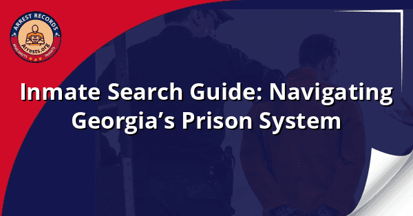 Inmate Search Guide: Navigating Georgia’s Prison System - Arrests.org