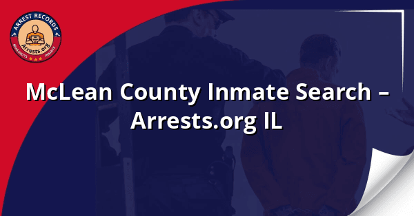 McLean County Inmate Search - Arrests.org IL