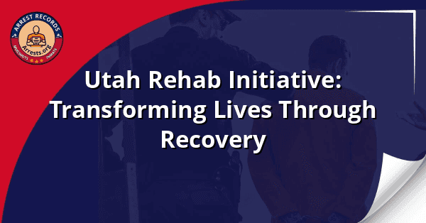 Utah Rehab Initiative: Transforming Lives Through Recovery